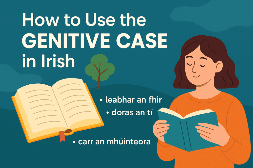 How to Use the Genitive Case in Irish